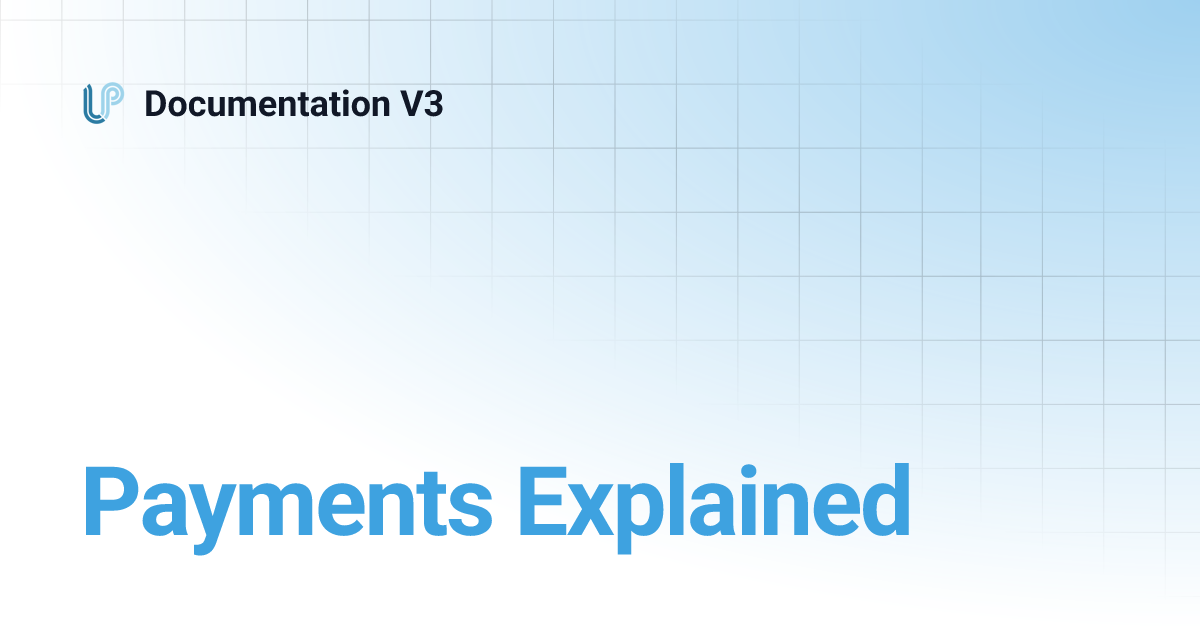 Payments Explained | Documentation V3
