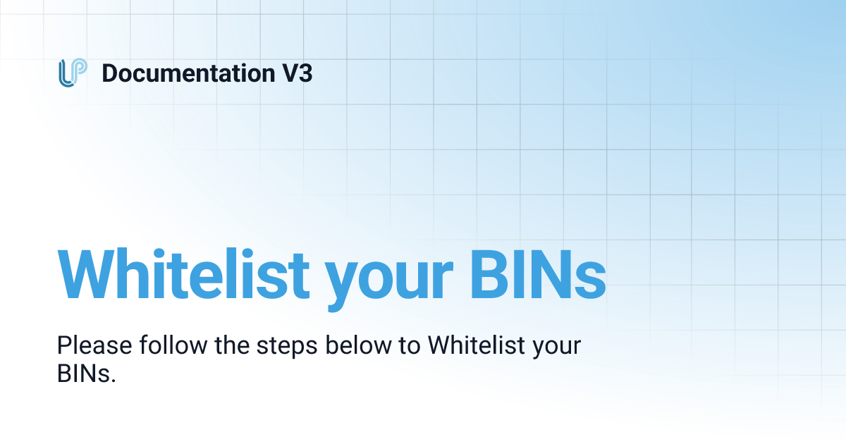 Whitelist your BINs | Documentation V3