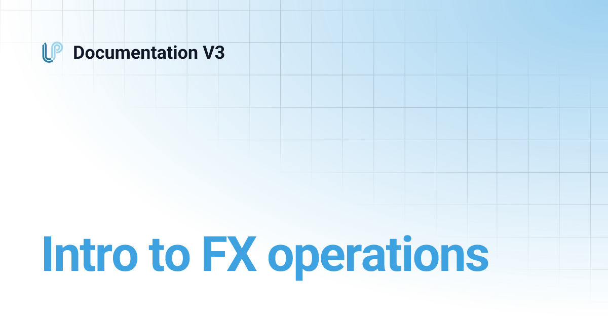 Intro to FX operations | Documentation V3