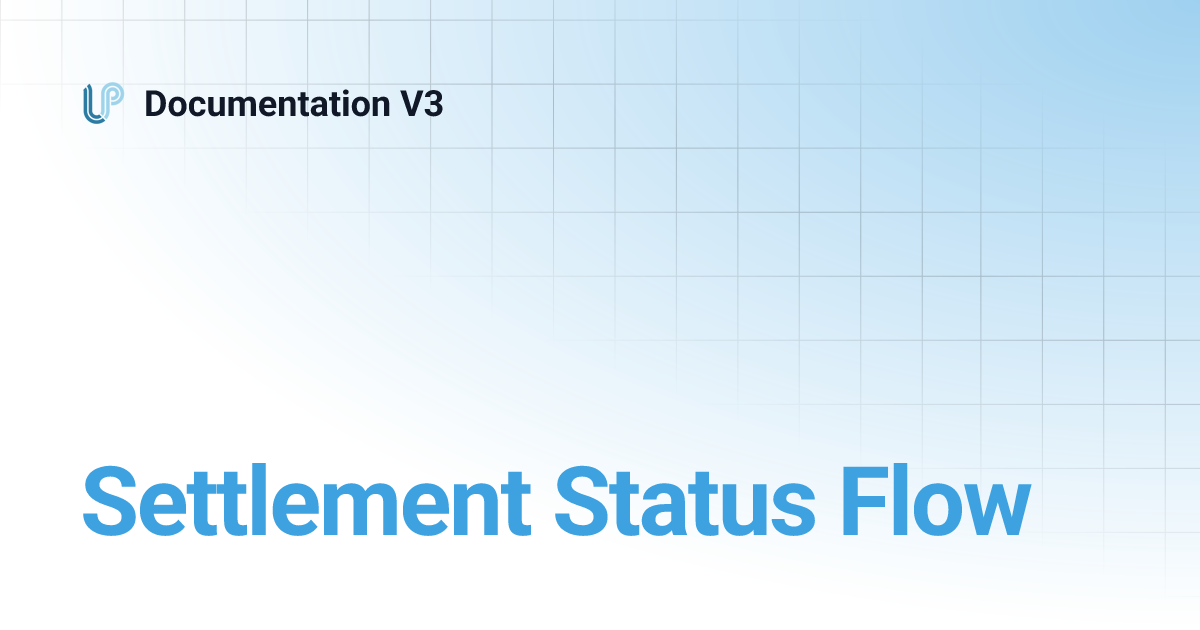 Settlement Status Flow | Documentation V3